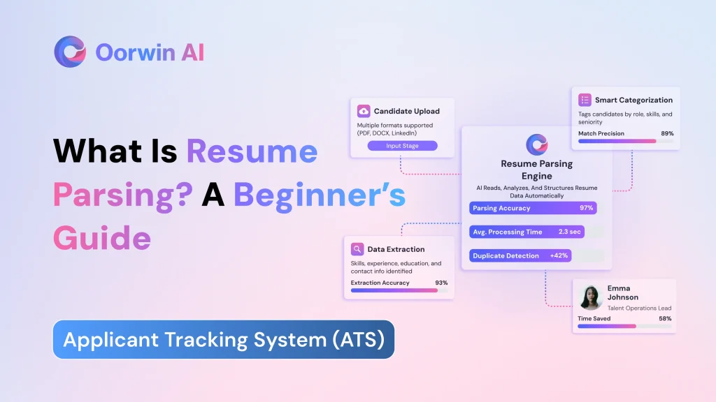 What Is Resume Parsing? A Beginner’s Guide - Oorwin AI